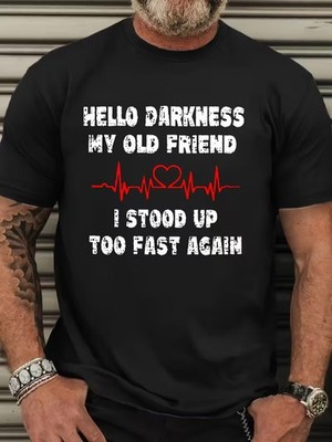 Hello Darkness My Old Friend I Stood Up Too Fast Again Graphic Shirt | eBay