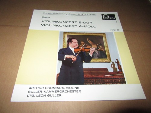 ARTHUR GRUMIAUX LEON GULLER BACH VIOLIN CONCERTOS FONTANA HOLLAND ...