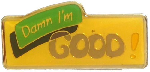 "Damn I'm Good!" Lapel Pin | eBay