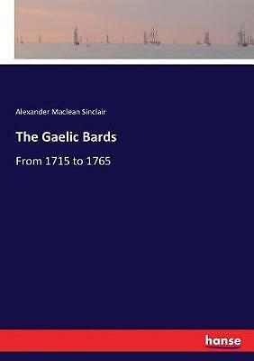 The Gaelic Bards: From 1715 to 1765 by Alexander MacLean Sinclair ...
