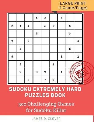 Sudoku Extremely Hard Puzzles Book 300 Challenging Games for Sud by ...