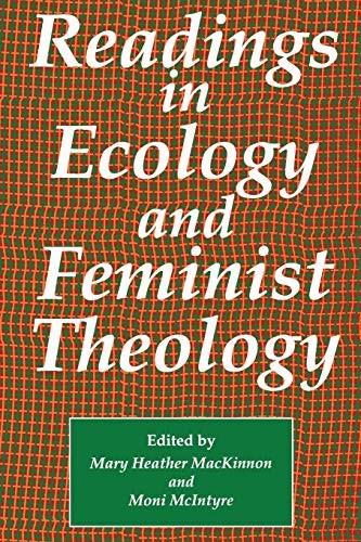 READINGS IN ECOLOGY & FEMINIST THEOLOGY By Mary Heather Mackinnon ...