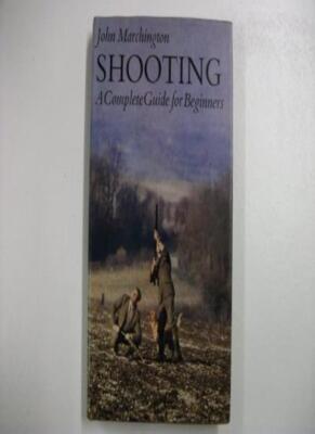 Shooting: A Complete Guide By John Marchington 9780571098682| eBay