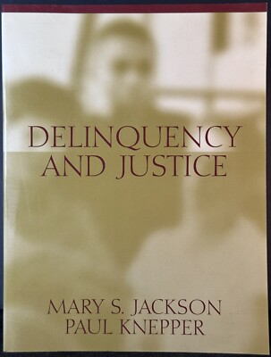 Delinquency and Justice by Paul Knepper and Mary S. Jackson (2002 ...