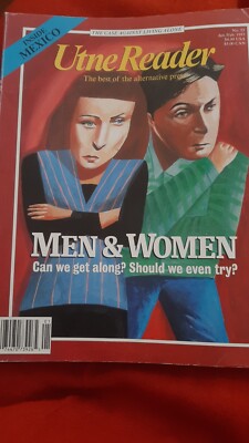 UTNE Reader Jan-Feb 1993 Men & Women Can we get along? Should we even ...