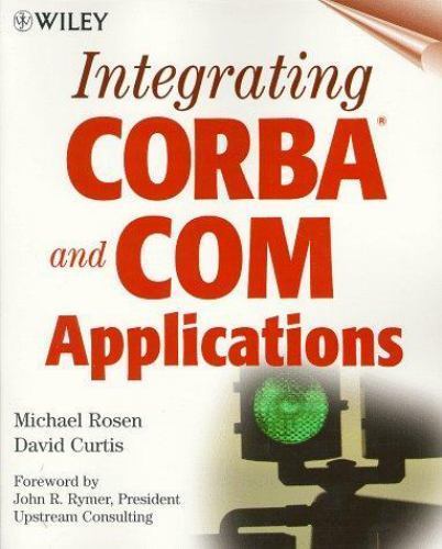 Integrating Corba and Com Applications by David Curtis, Michael Rosen ...
