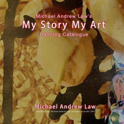 Michael Andrew Law 's My Story My Art Painting Catalogue : Michael ...