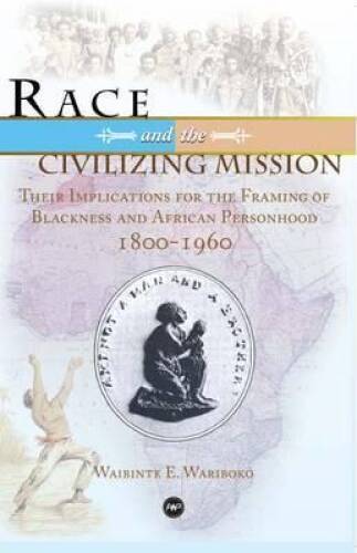 Race and the Civilizing Mission: Their Implications for the Framing ...
