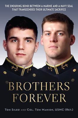 Brothers Forever : The Enduring Bond Between a Marine and a Navy SEAL ...