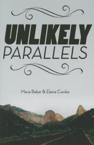 Unlikely Parallels by Elaine Cowles and Maria Baber (2014, Trade ...