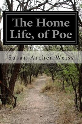 Home Life, of Poe, Paperback by Weiss, Susan Archer, Brand New, Free ...