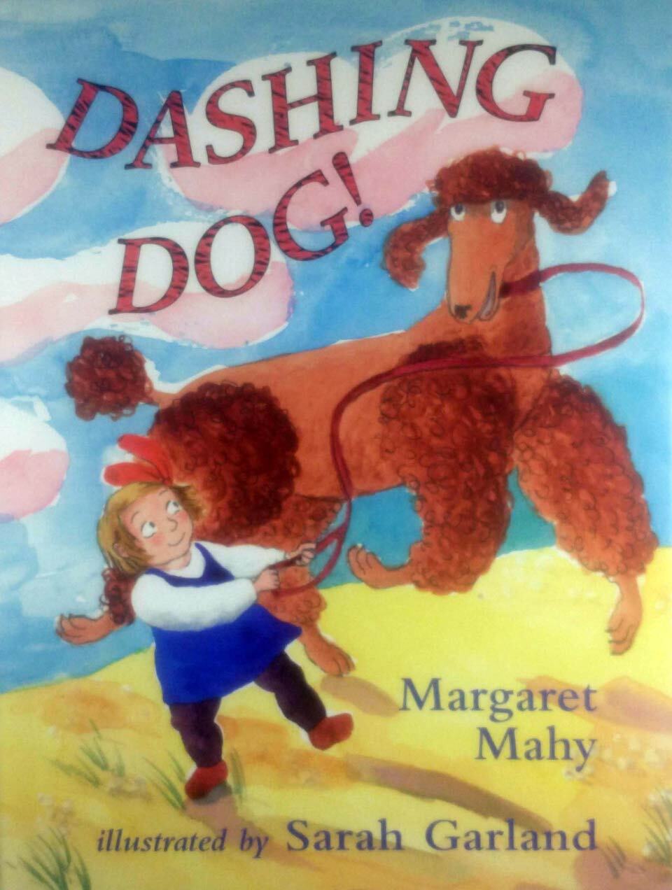 Dashing Dog! by Margaret Mahy, Illus. by Sarah Garland / 2002 Hardcover ...
