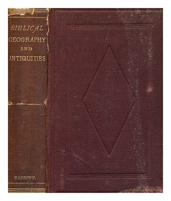 BARROWS, E. P. (ELIJAH PORTER) (1807-1888) Biblical geography and ...