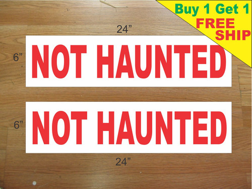 NOT HAUNTED 6"x24" REAL ESTATE RIDER SIGNS Buy 1 Get 1 FREE 2 Sided ...