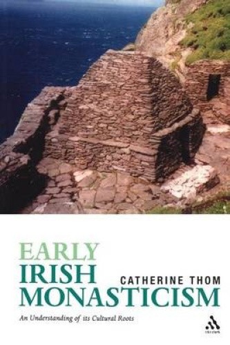 EARLY IRISH MONASTICISM by Dr. Catherine Thom [Paperback] 9780567032751 ...