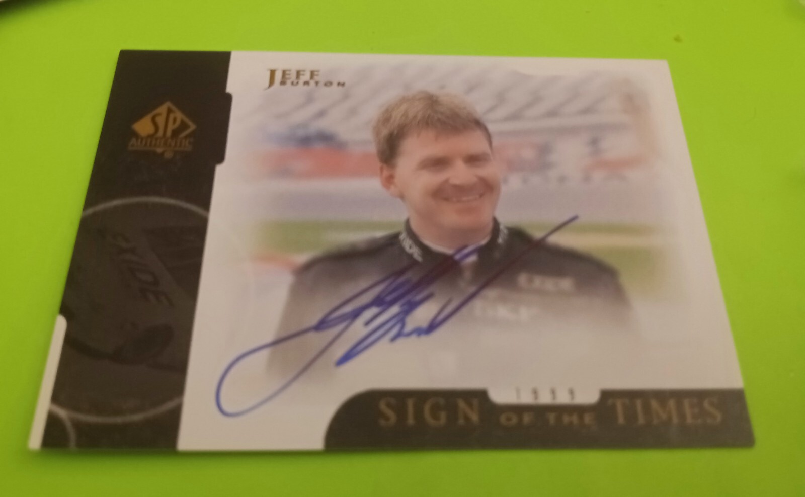 1999 JEFF BURTON SP Authentic Sign Of The Times AUTOGRAPH Card #JB MINT ...