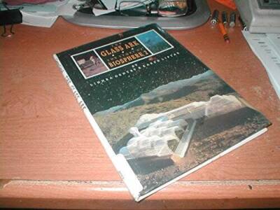 The Glass Ark: The Story of Biosphere 2 - Hardcover By Gentry, Linnea ...