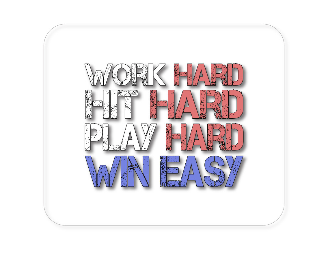 CUSTOM Mouse Pad 1/4 - Work Hard Hit Hard Play Hard Win Easy | eBay