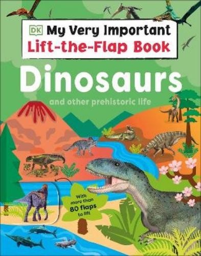 DK My Very Important Lift-the-Flap Book: Dinosaurs and Other P (Libro ...