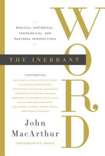 Inerrant Word : Biblical, Historical, Theological, and Pastoral ...