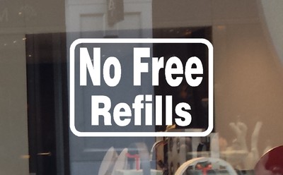 No Free Refills SIGN DECAL VINYL STICKER BUSINESS ON WINDOW WALL ...