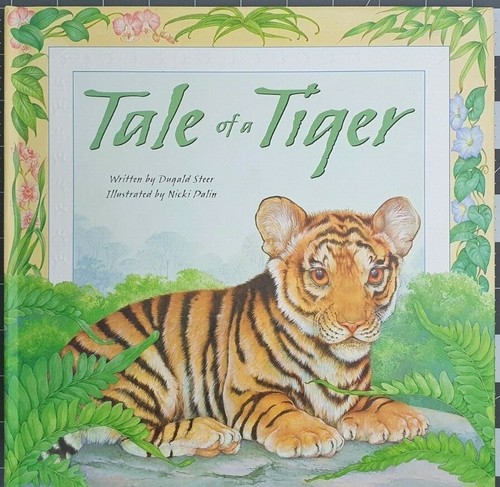 TALE OF A TIGER by Dugald Steer & Nicki Palin (Wildlife Embossed) HC ...