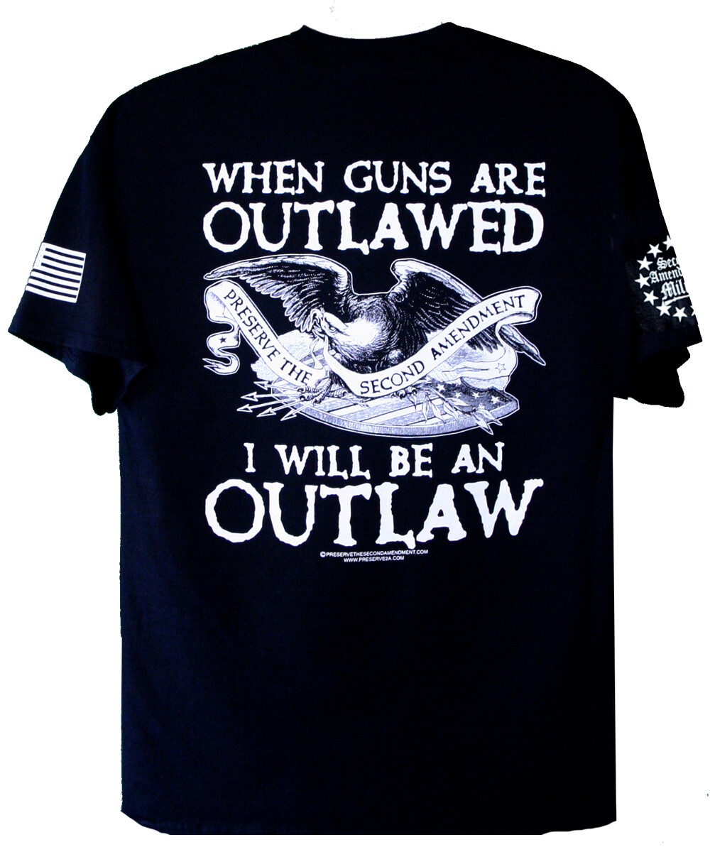 Outlaw T Shirt 2nd Amendment 2nd Amendment Shirts Collection – Grunt