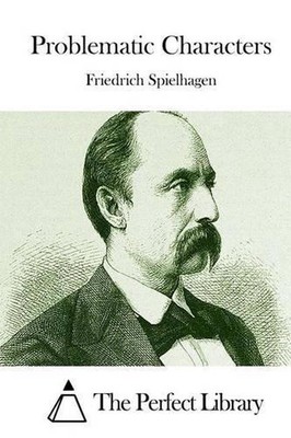 Problematic Characters by Friedrich Spielhagen (English) Paperback Book ...