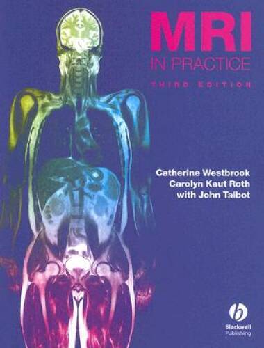 MRI in Practice (3rd Edition) - Paperback By Westbrook, Catherine ...