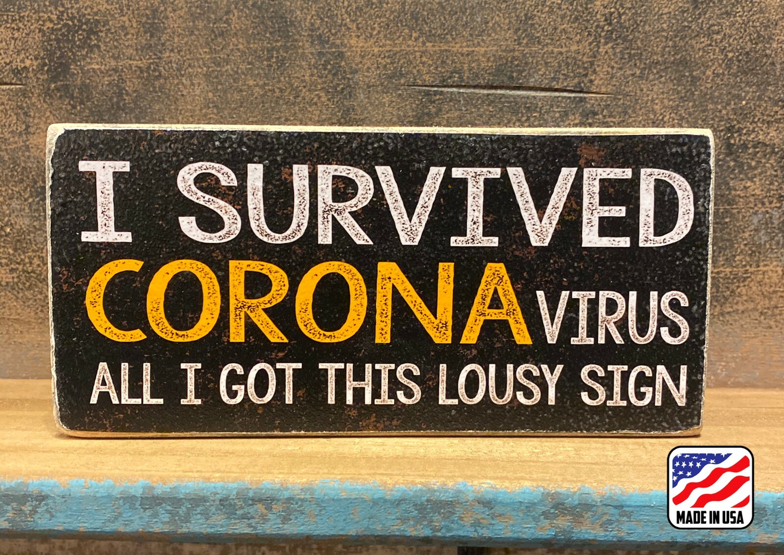 I SURVIVED CORONA WOOD SIGN 3.5X7.5 inches, MADE IN USA | eBay