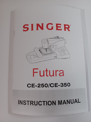 Singer Futura CE-250 Embroidery Machine Manual (also CE-350) | eBay