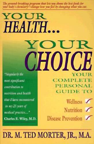 Your Health, Your Choice: Your Complete Personal Guide to Wellness ...