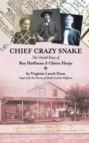 Virginia Lynch Dean | Chief Crazy Snake The Untold Story of Roy Hoffman ...