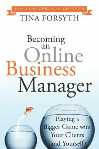 Becoming an Online Business Manager : 10th Anniversary Edition by Tina ...