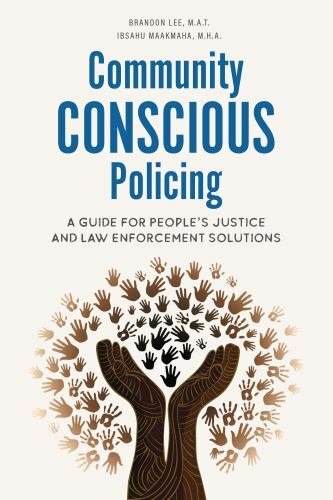 Community Conscious Policing : A Guide for People's Justice and Law ...