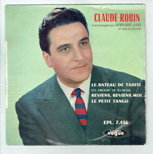 Claude ROBIN Orch. B. JOSS Vinyle 45T EP 7" LE BATEAU DE TAHITI -VOGUE ...