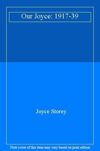 Our Joyce: 1917-39 By Joyce Storey 9781853815140| eBay