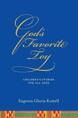 God's Favorite Toy: Children's Stories for All Ages by Miss Eugenia ...