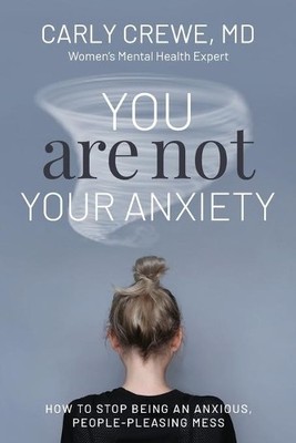 Carly Crewe You Are Not Your Anxiety (Paperback) (US IMPORT) | eBay UK