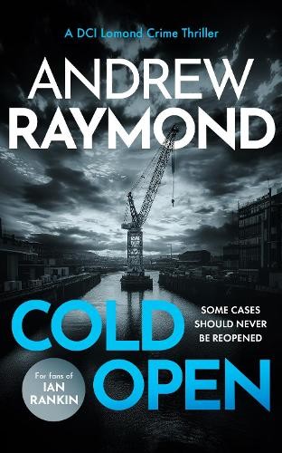 Andrew Raymond Cold Open (Poche) DCI Lomond Crime Thrillers ...