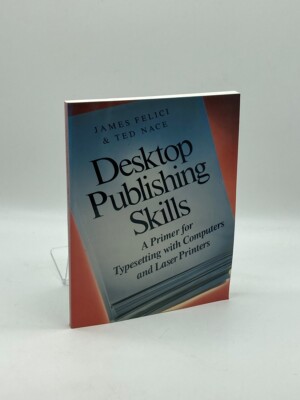 Desktop Publishing Skills A Primer for Typesetting with Computers and ...