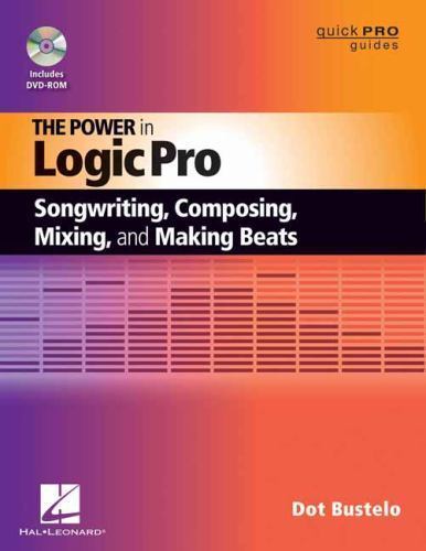 Quick Pro Guides: Power in Logic Pro : Songwriting, Composing, Remixing ...