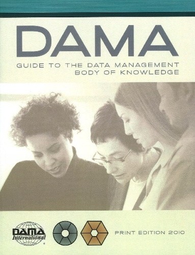 DAMA-DMBOK Guide: The DAMA Guide to the Data Management Body of ...
