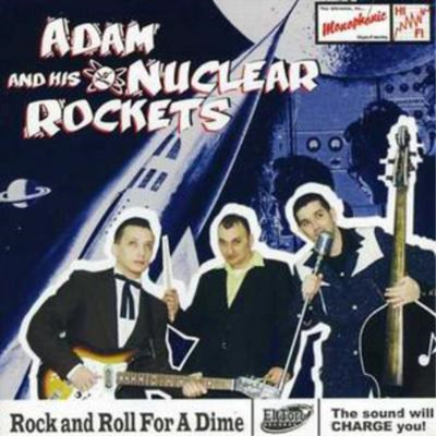 Adam and his Nuclear Rockets Rock and Roll for a Dime (CD) Album (UK ...