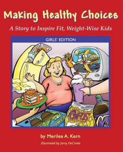 Making Healthy Choices : A Story to Inspire Fit, Weight-Wise Kids ...