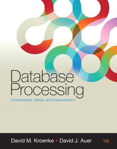 Database Processing (12th Edition) - Hardcover By Kroenke, David M. - GOOD 9780132145374| eBay