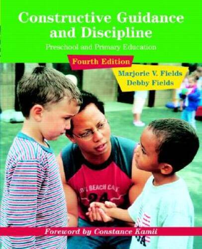 Constructive Guidance and Discipline: Preschool and Primary Education ...