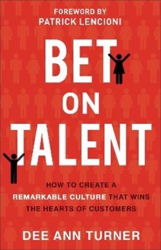 Dee Ann Turner Bet on Talent – How to Create a Remarkabl (Hardback) (US ...