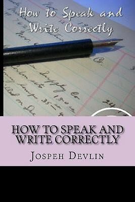 How To Speak And Write Correctly by Devlin, Jospeh -Paperback | eBay ...