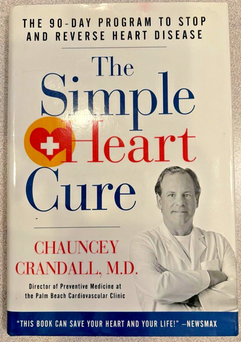 THE SIMPLE HEART CURE: 90-DAY PROGRAM to REVERSE HEART DISEASE by Dr ...